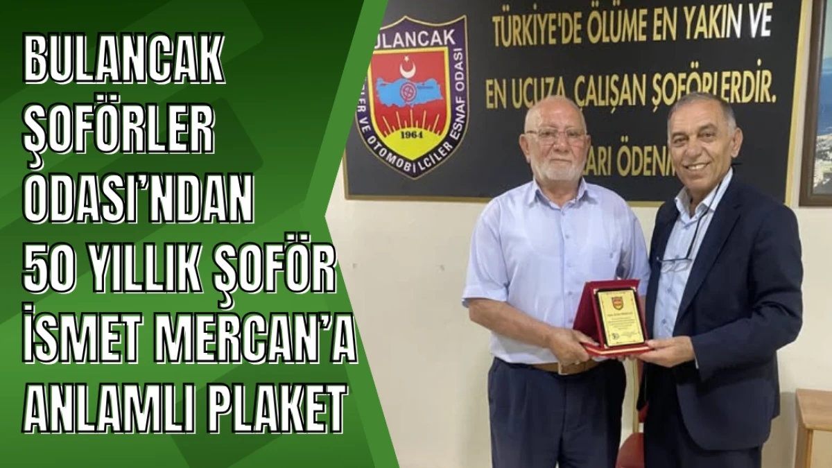 Bulancak Şoförler Odası’ndan 50 Yıllık Şoför İsmet Mercan’a Anlamlı Plaket