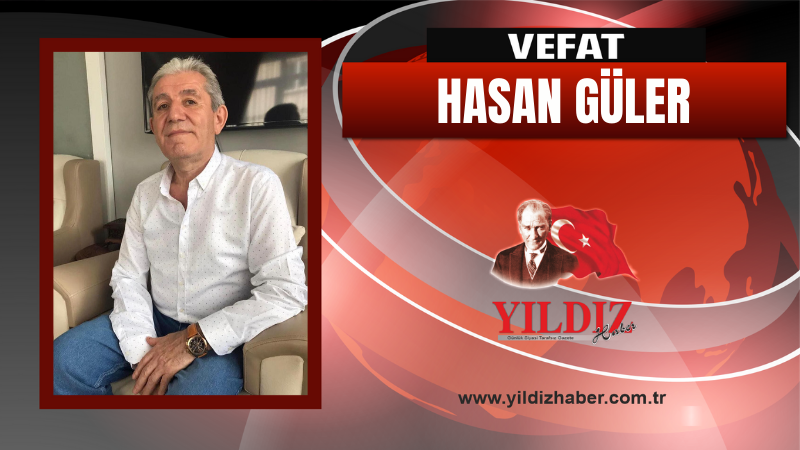 Hasan Güler vefat etti