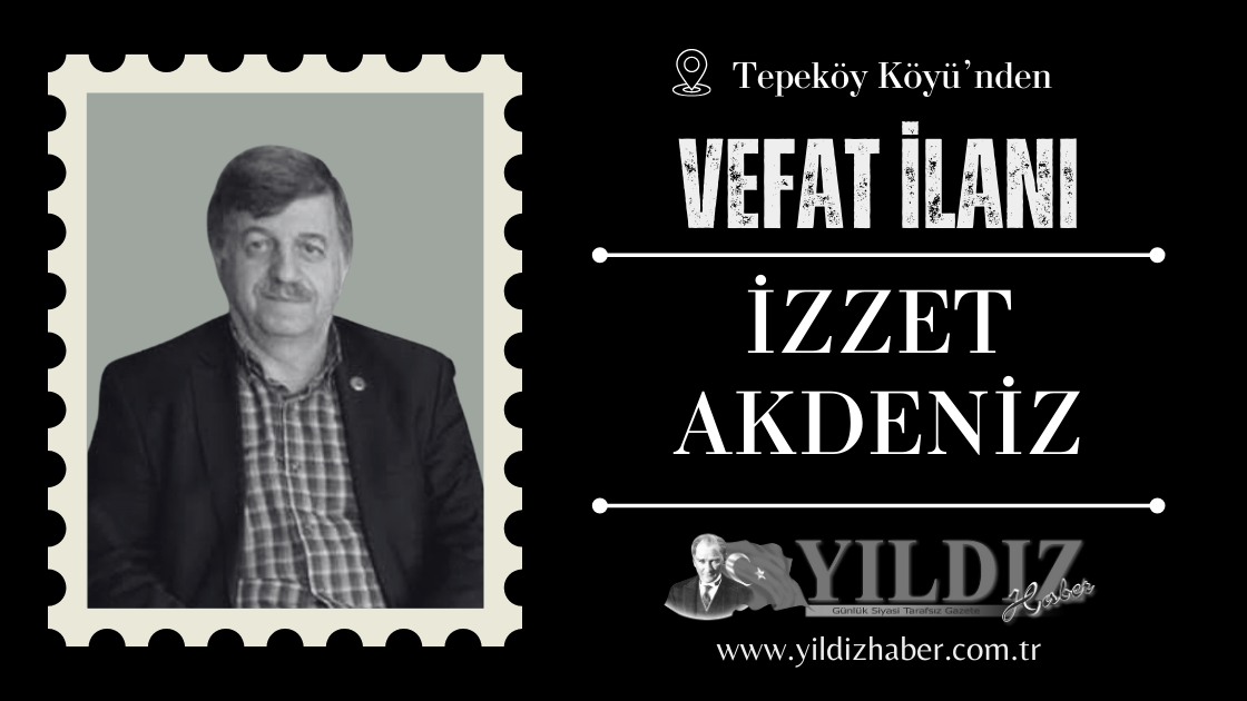 İzzet Akdeniz vefat etti