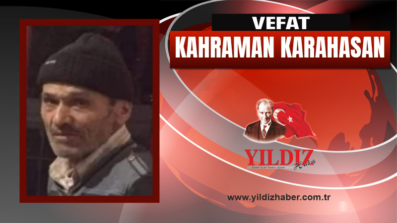 Kahraman Karahasan vefat etti