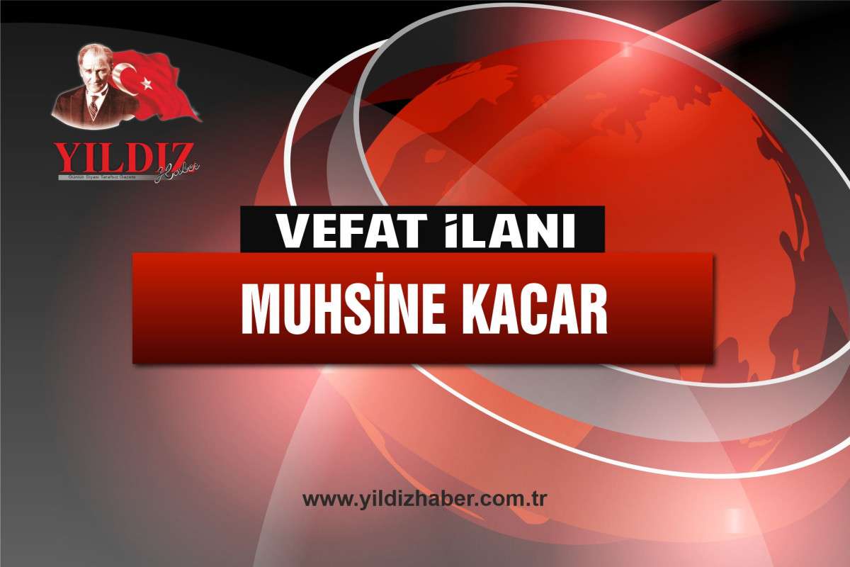Muhsine Kacar vefat etti