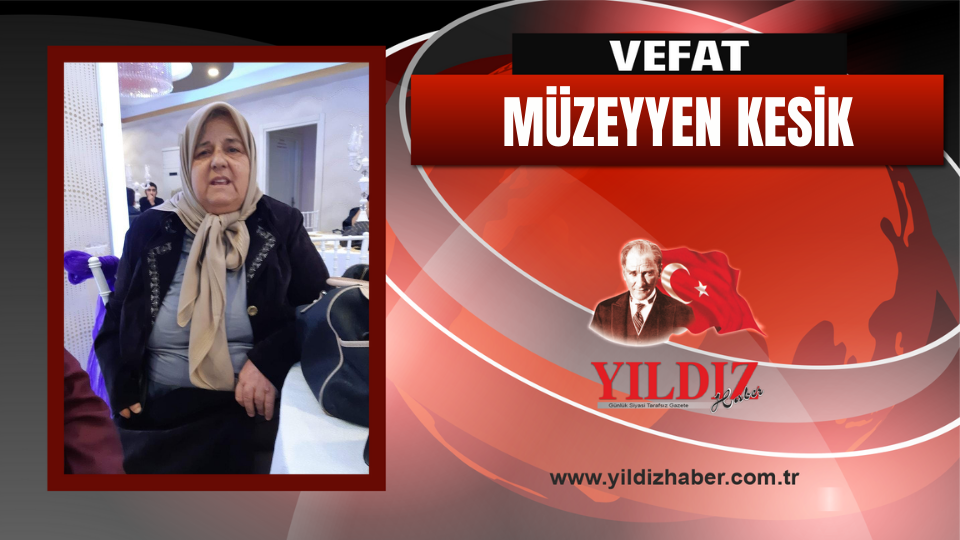 Müzeyyen Kesik vefat etti