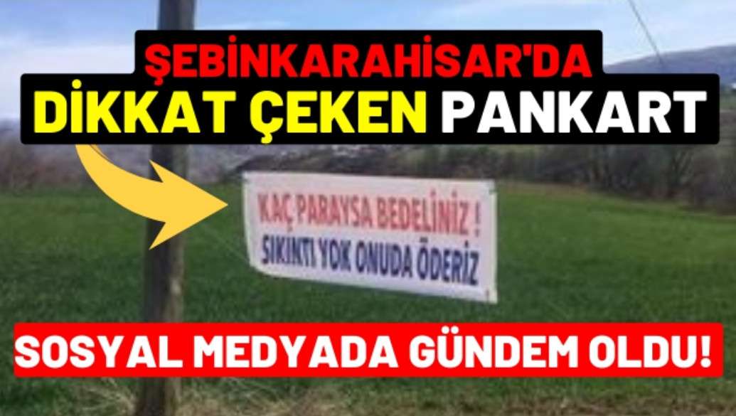Şebinkarahisar'da dikkat çeken pankart sosyal medyada gündem oldu!