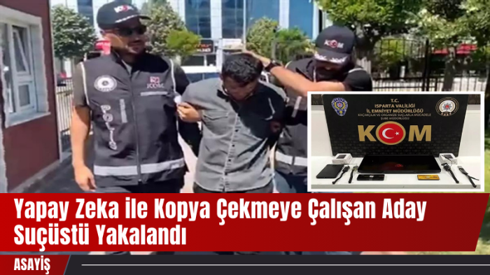 Yapay Zeka ile Kopya Çekmeye Çalışan Aday Suçüstü Yakalandı